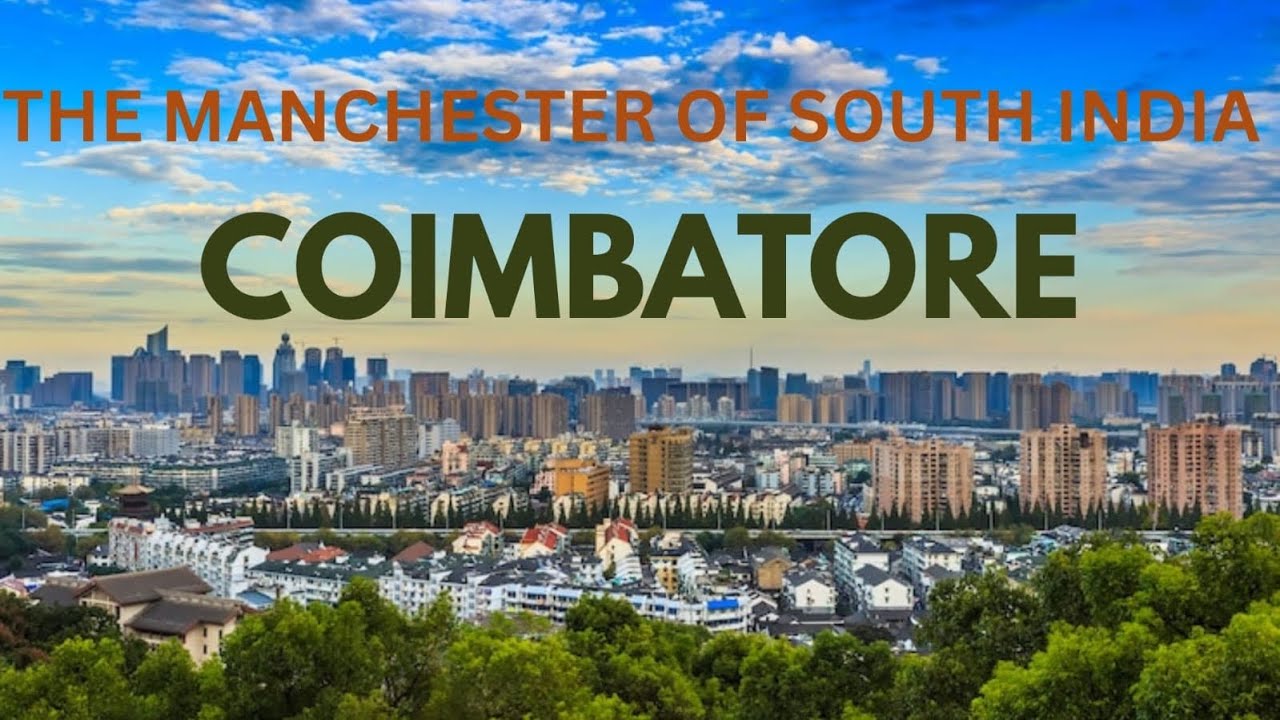 🌆 Discover Coimbatore – The Manchester of South India! 🇮🇳 - YouTube