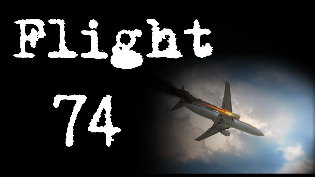 Flight 74 (Creepypasta) - YouTube
