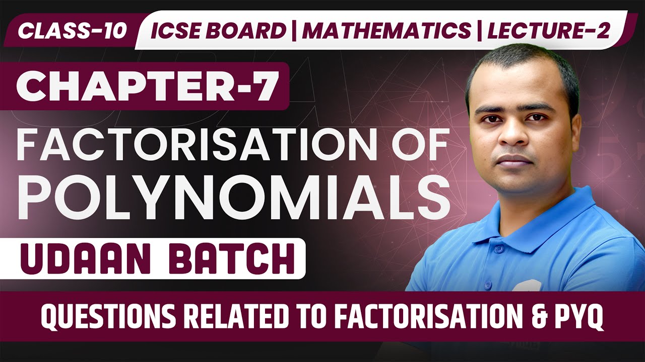 Class 10 ICSE Maths | Factorisation of Polynomials | Questions & PYQ ...