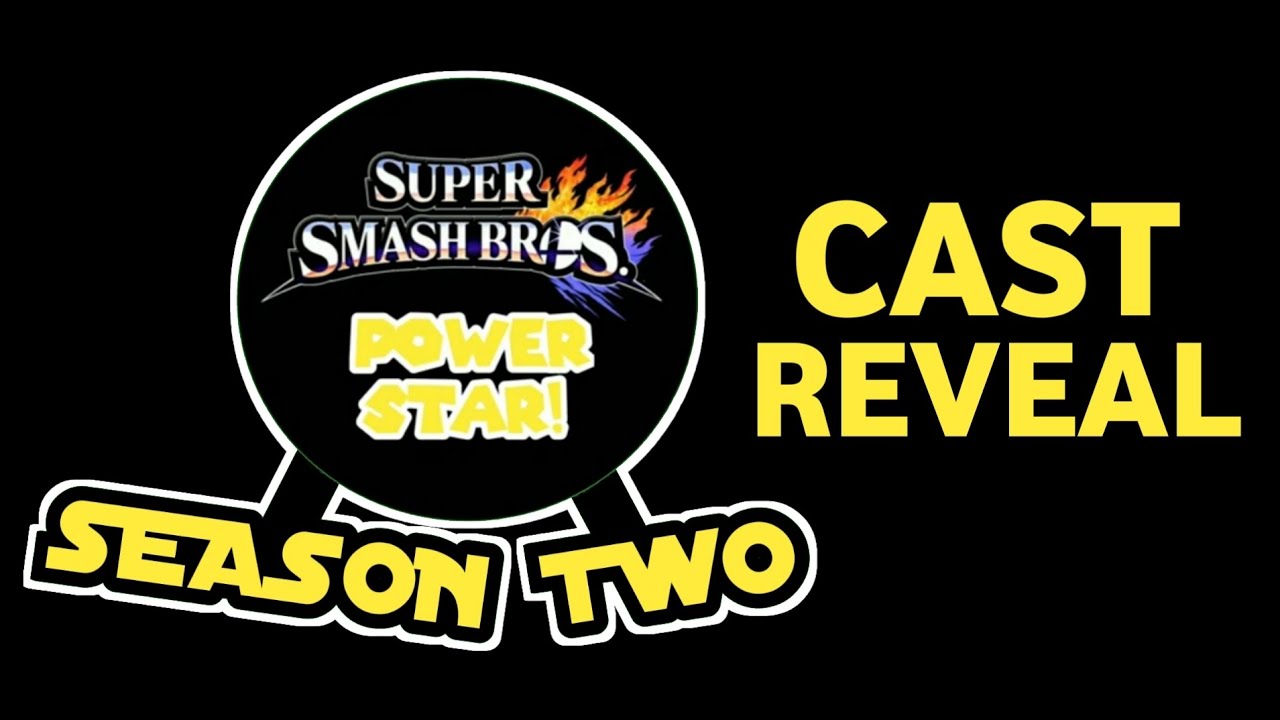 Super Smash Bros: Power Star Season 2 Cast Reveal! - YouTube