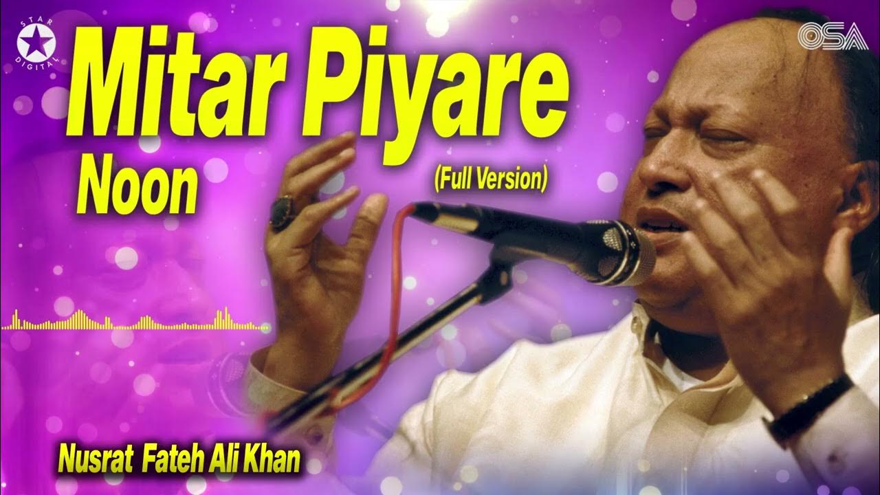 Ustad Nusrat Fateh Ali Khan | Mitar Piyare Noon | OSA Official Complete Version | OSA Worldwide ...