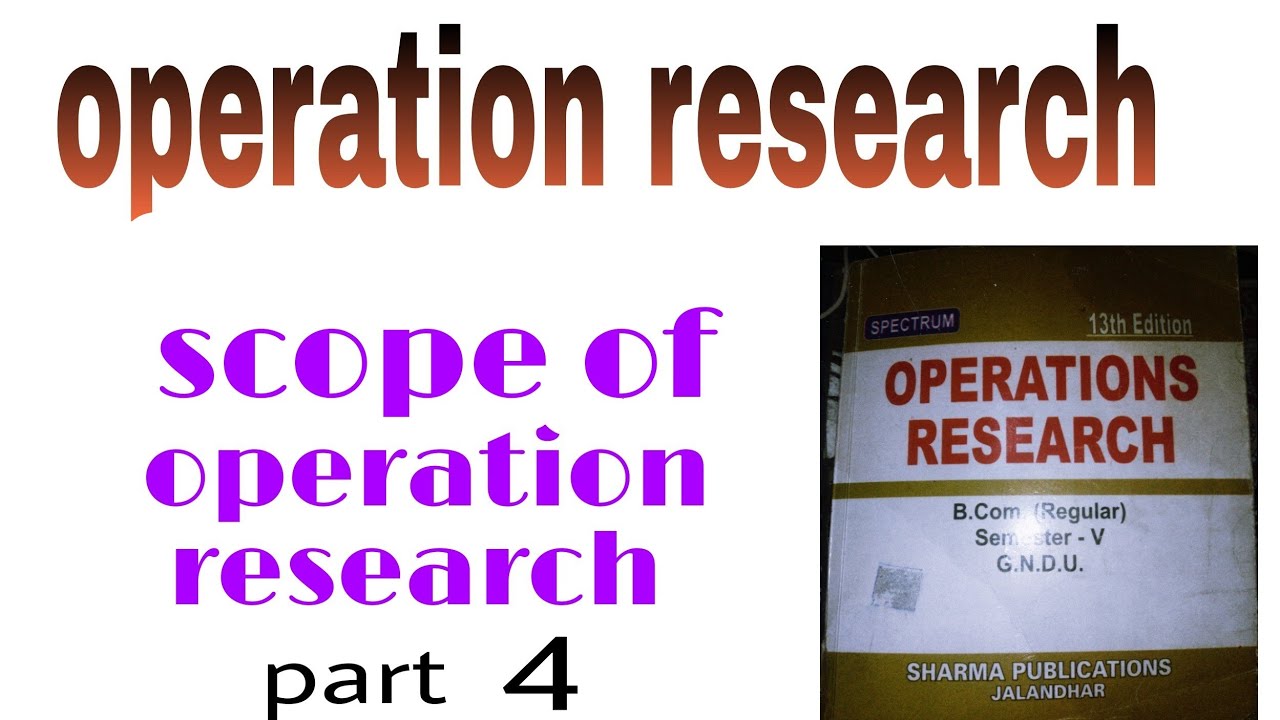 Scope of operation research | used of operation research |part | b. Com ...
