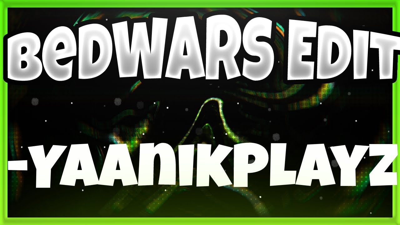 BedWars Edit - YaanikPlayz - YouTube