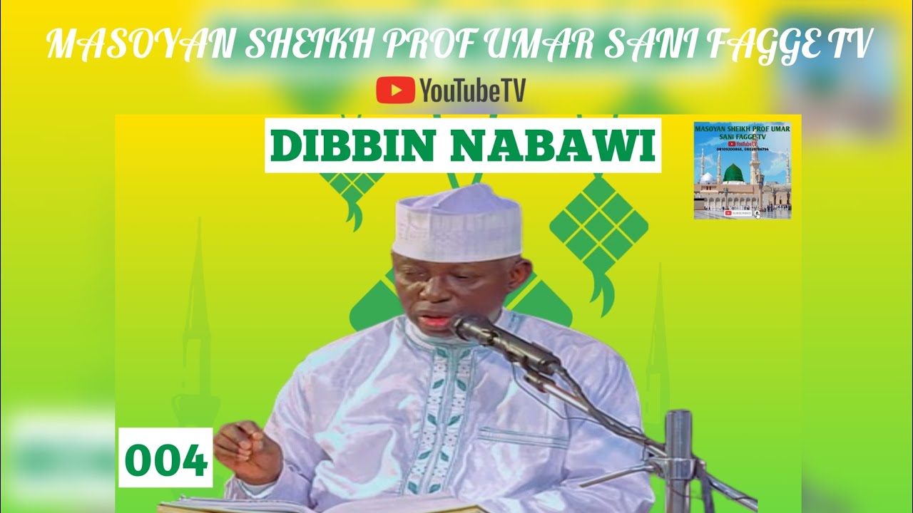 DIBBIN NABAWI 004_ SHEIKH PROFESSOR UMAR SANI FAGGE @MANARUL HUDA (MAKARANTAR MA'AURATA TA MATA ...