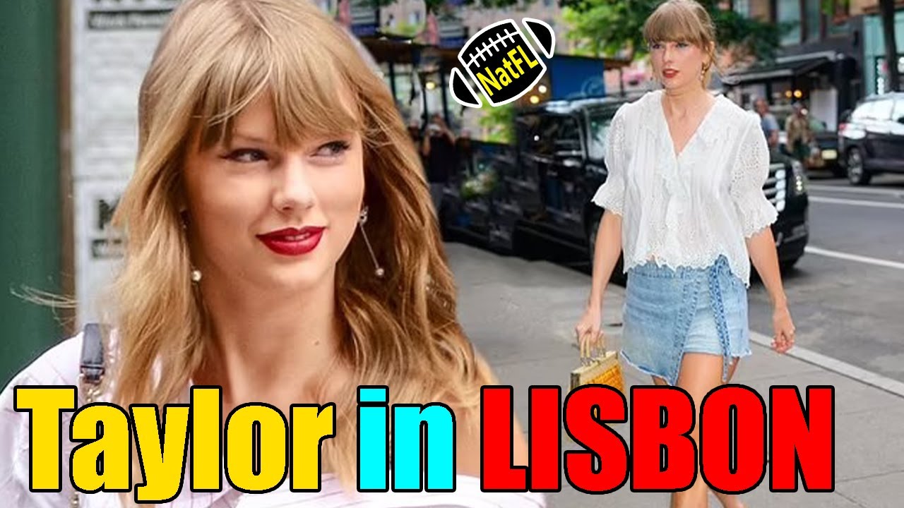 OMG! Taylor Swift explores Culture & Enjoys lunch in Lisbon before Eras ...