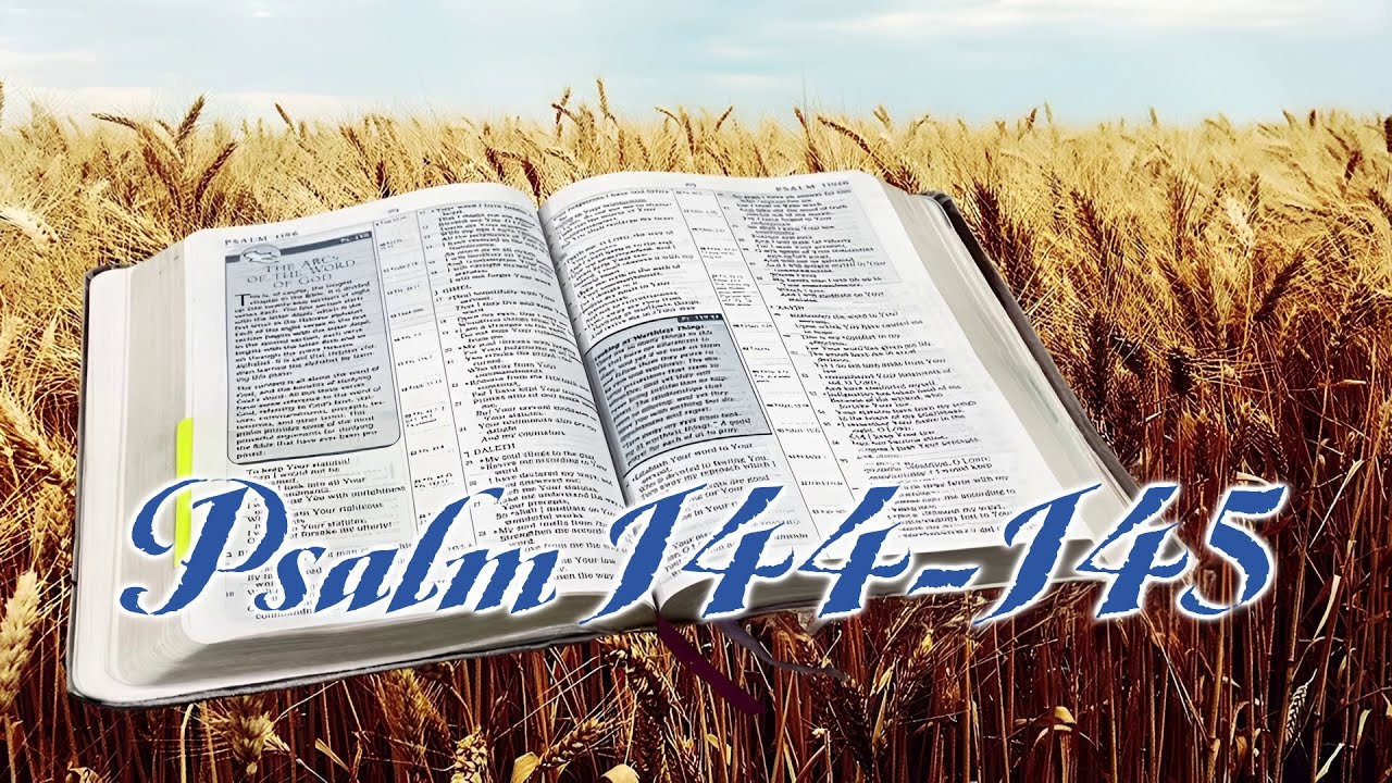 Psalm 144 145 - YouTube