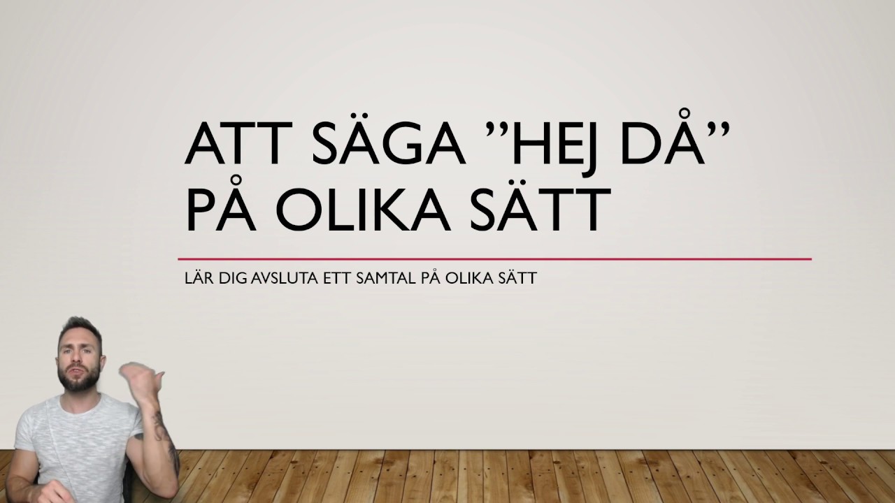 Lär dig säga "hej då" på olika sätt i olika situationer - Del 3 - YouTube