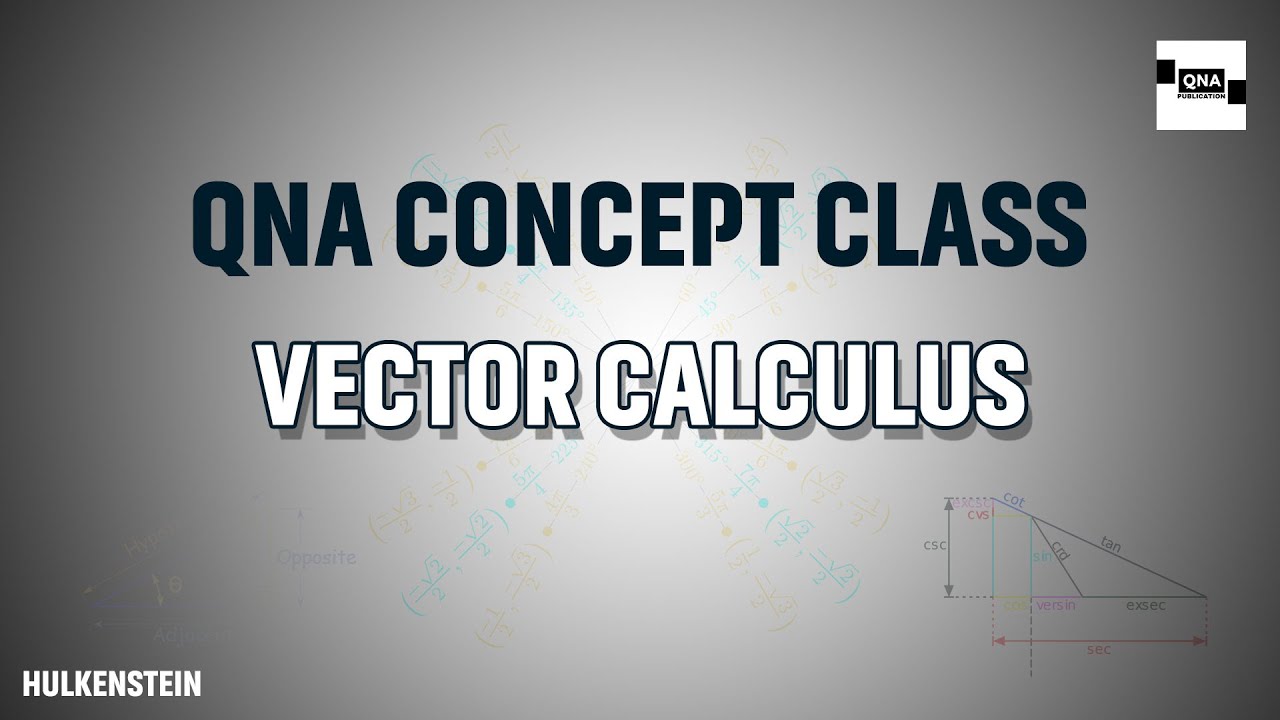 QNA Concept Class || Vector Calculus - YouTube