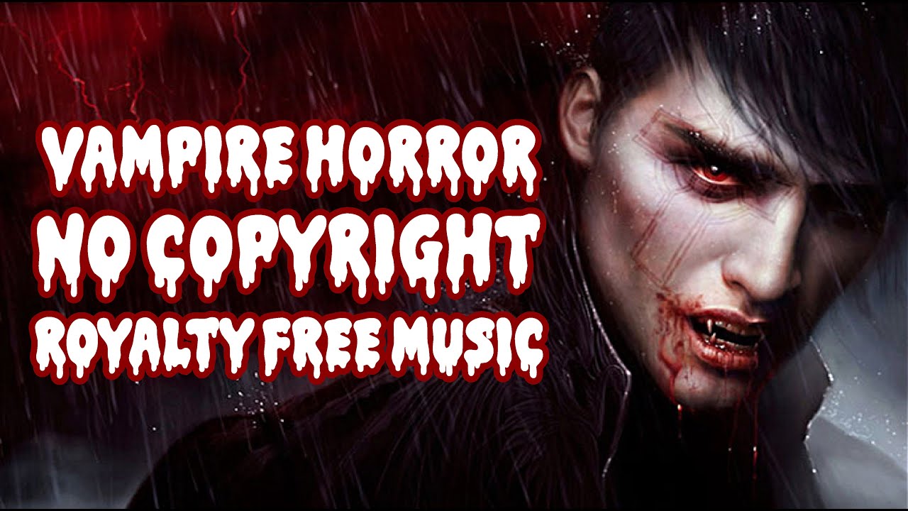VAMPIRE HORROR | NO COPYRIGHT | ROYALTY FREE MUSIC - YouTube