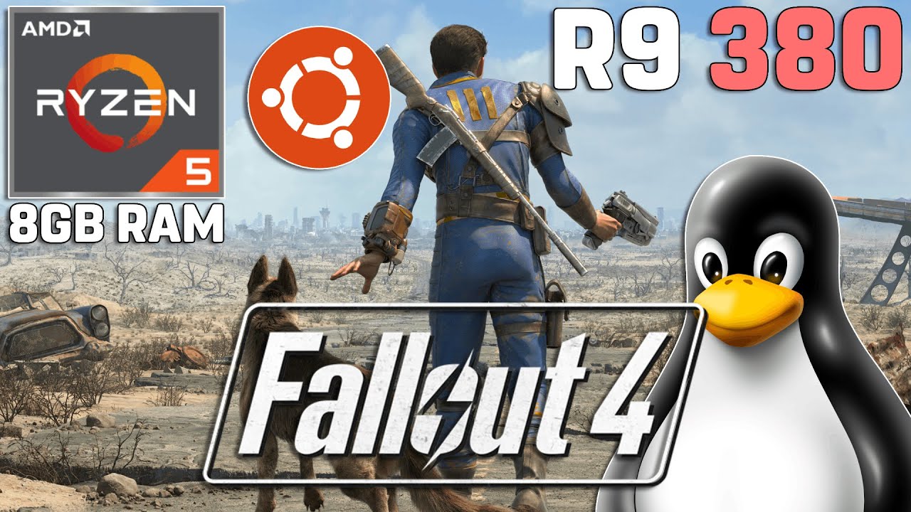 Fallout 4: GOTY Edition on LINUX | Ryzen 5 2600 | R9 380 4GB | 8GB RAM ...
