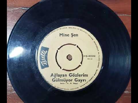 MİNE ŞEN ''Ağlayan Gözlerim Gülmüyor Gayrı'' Orjinal 45'Lik Plak