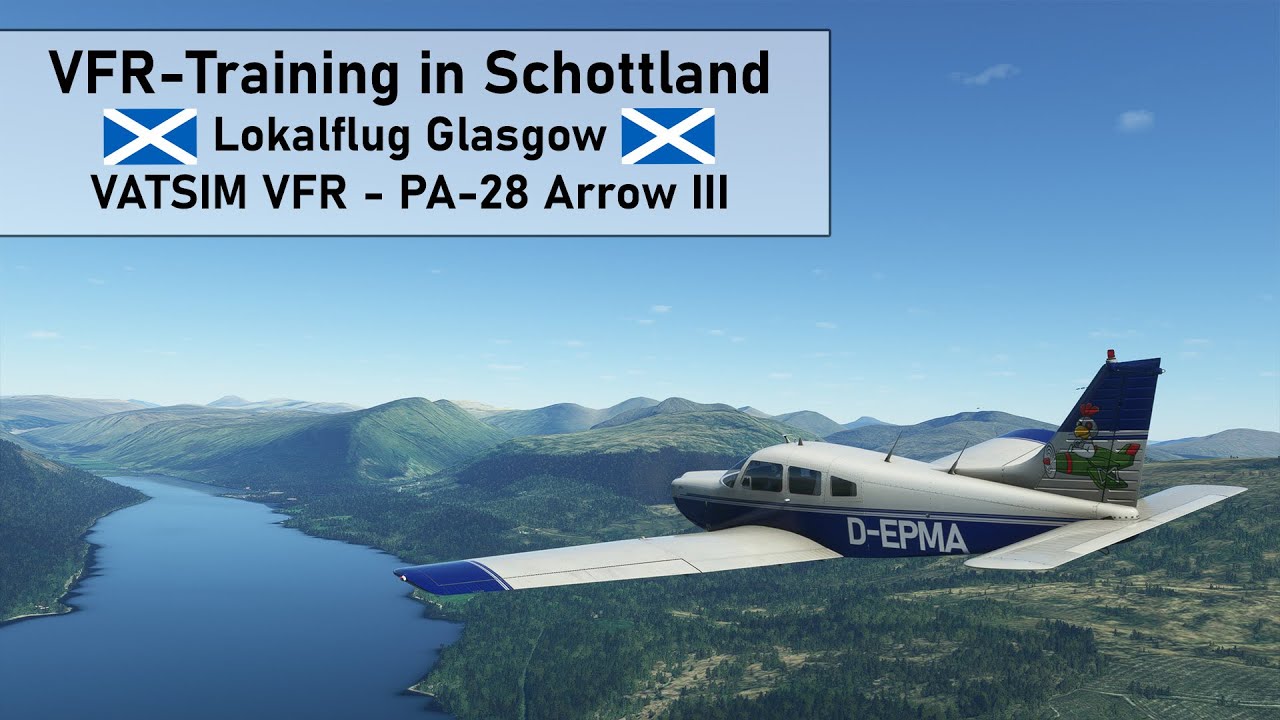 VFR-Training in Schottland Lokalflug Glasgow VATSIM VFR PA-28 Arrow III ...