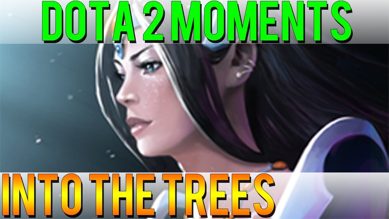 Dota 2 Moments - Into the Trees - YouTube