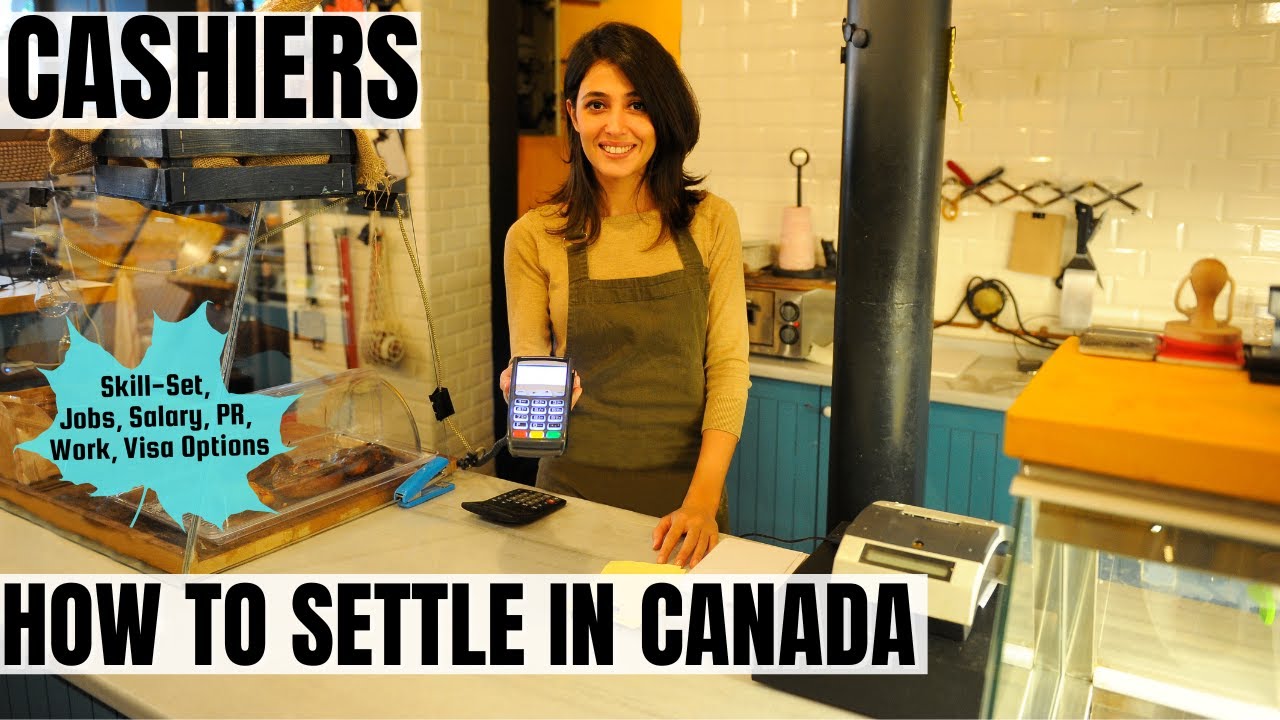Cashiers OPTIONS FOR CANADA IMMIGRATION | STUDY, WORK & PR DETAILS ...