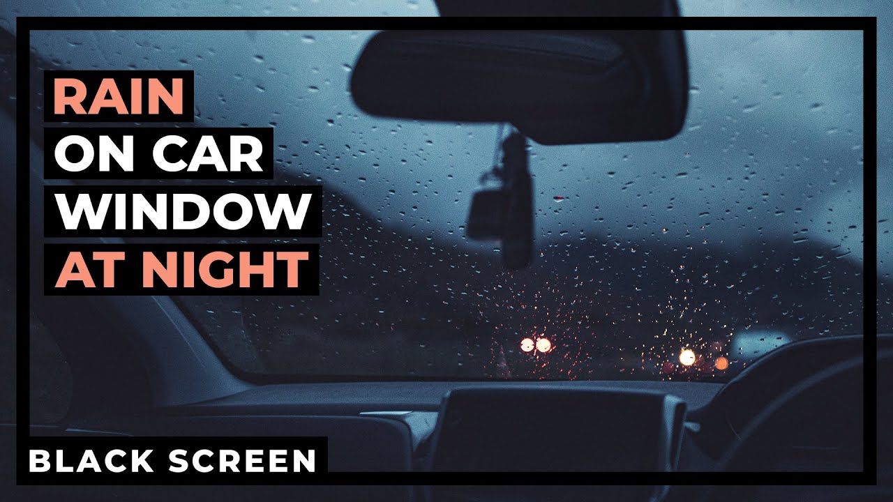 Rain on Car Window at Night | Rain on Car Windshield | Sound for Sleep ...