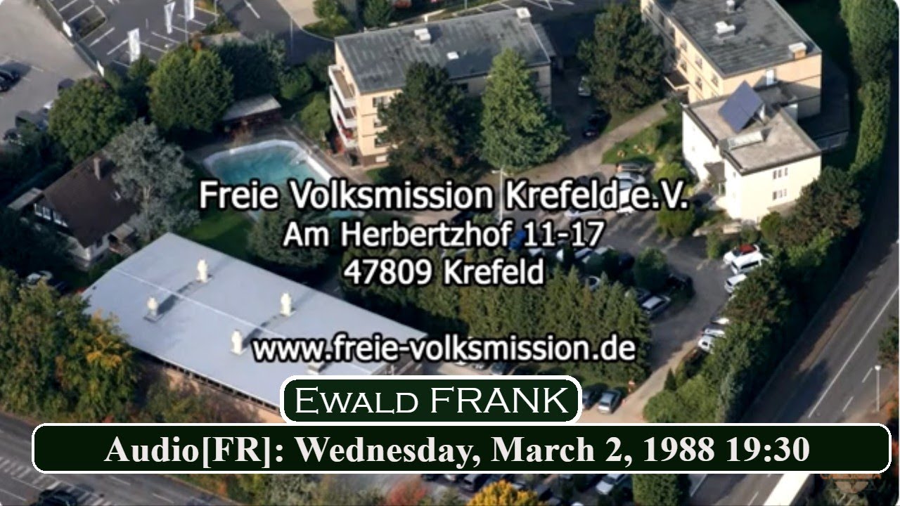 Audio[FR]: Brother Ewald FRANK. Wednesday, March 2, 1988. 19:30 Krefeld ...