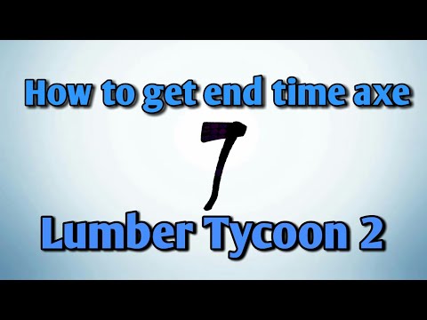 How to get end time axe - Lumber Tycoon 2 - YouTube