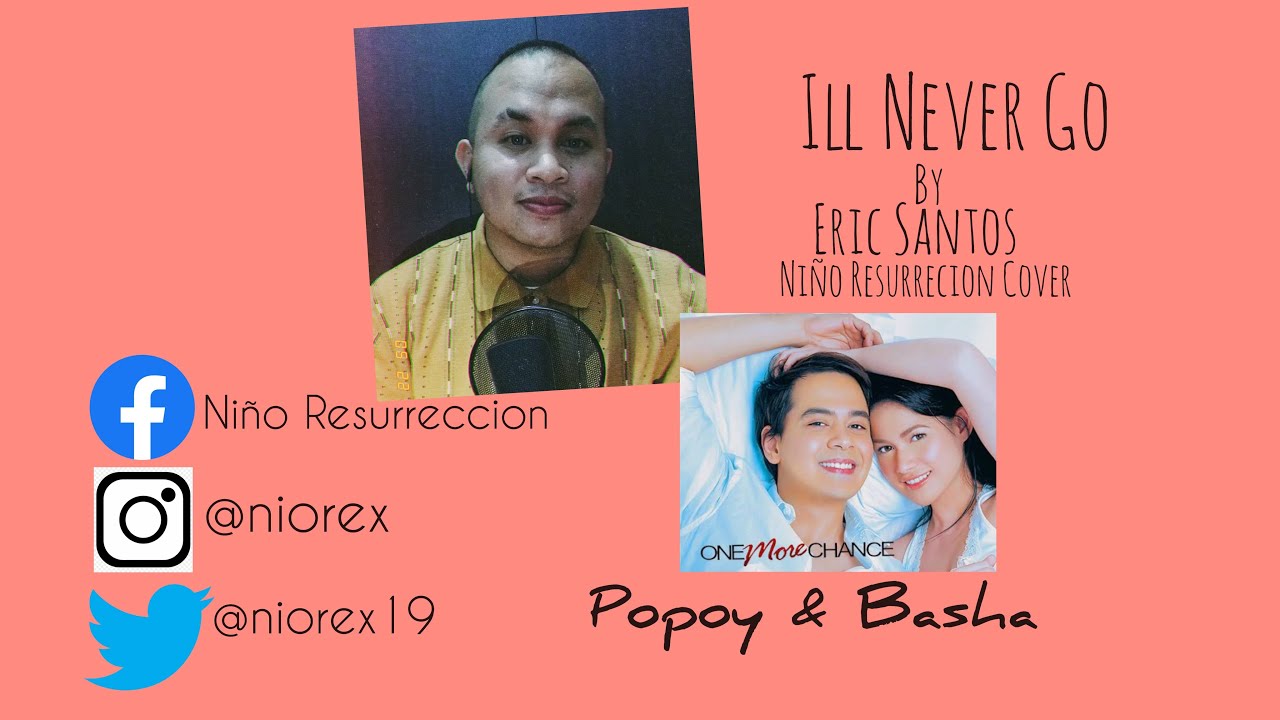 I’ll Never Go - Eric Santos ( One More Chance OST) NINO RESURRECCION ...