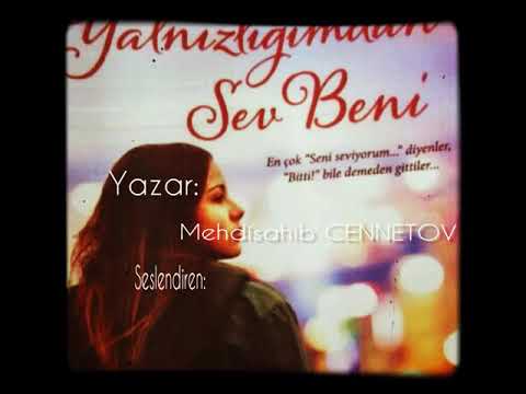 Sevgi ve Aşk şiirleri: Yazar/Şair/Seslendiren: Dr Mehdisahib CENNETOV