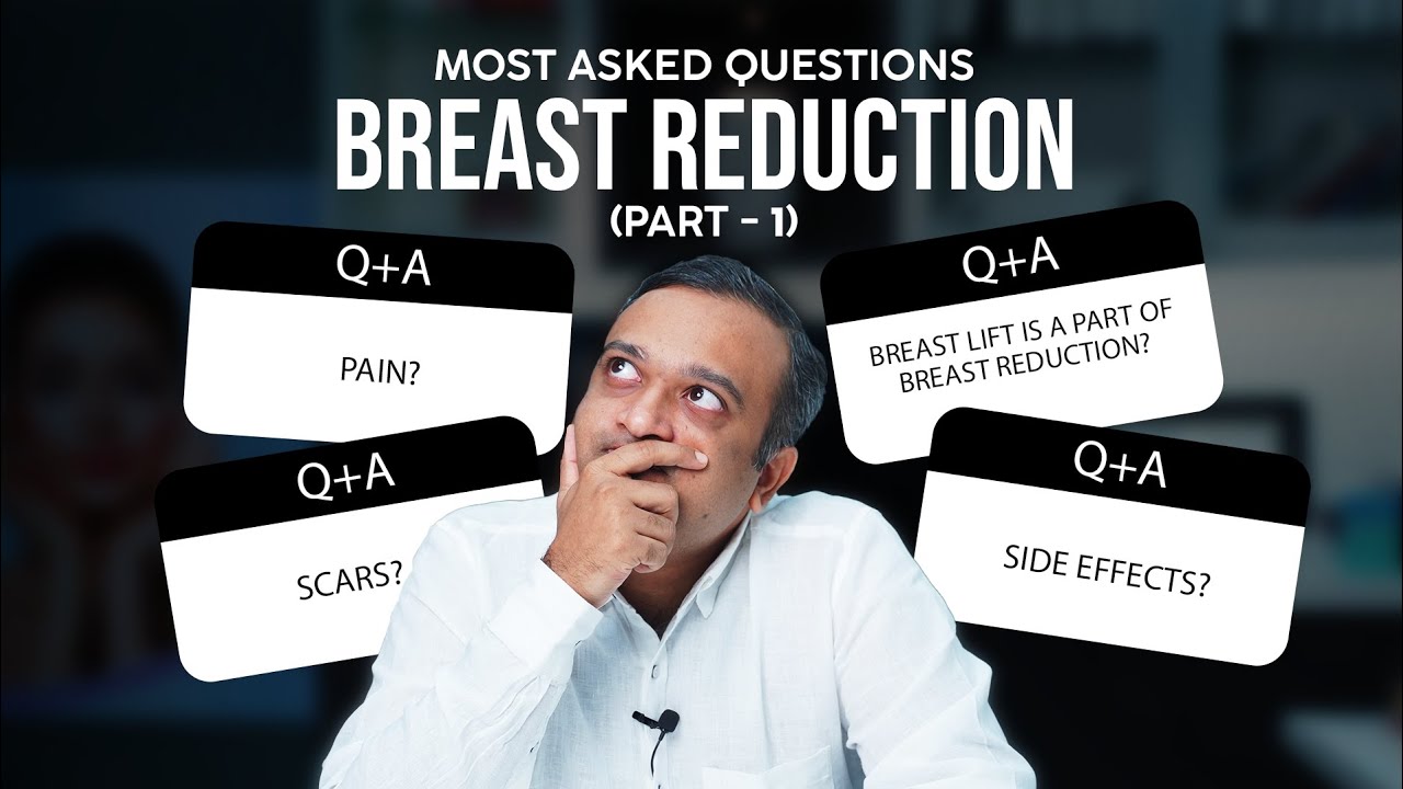 Common Questions About Breast Reduction Surgery | Dr. Saumil Shah ...