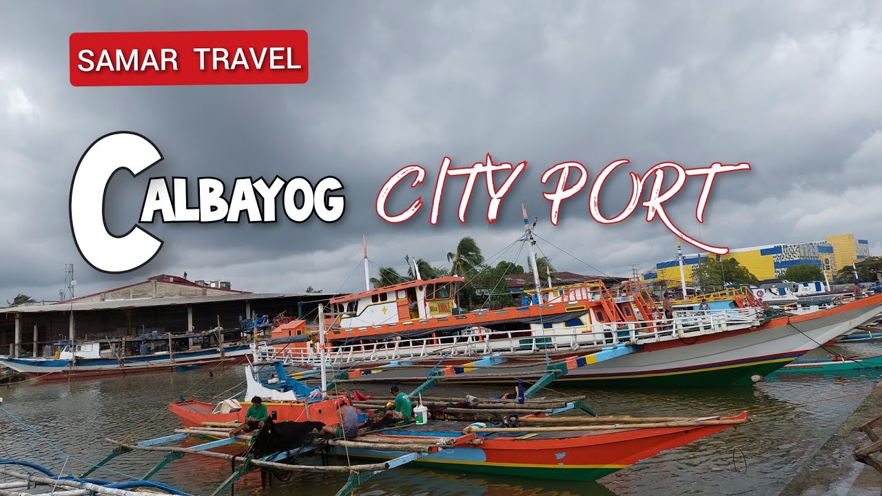Nakapunta kami sa port ng Calbayog City - YouTube