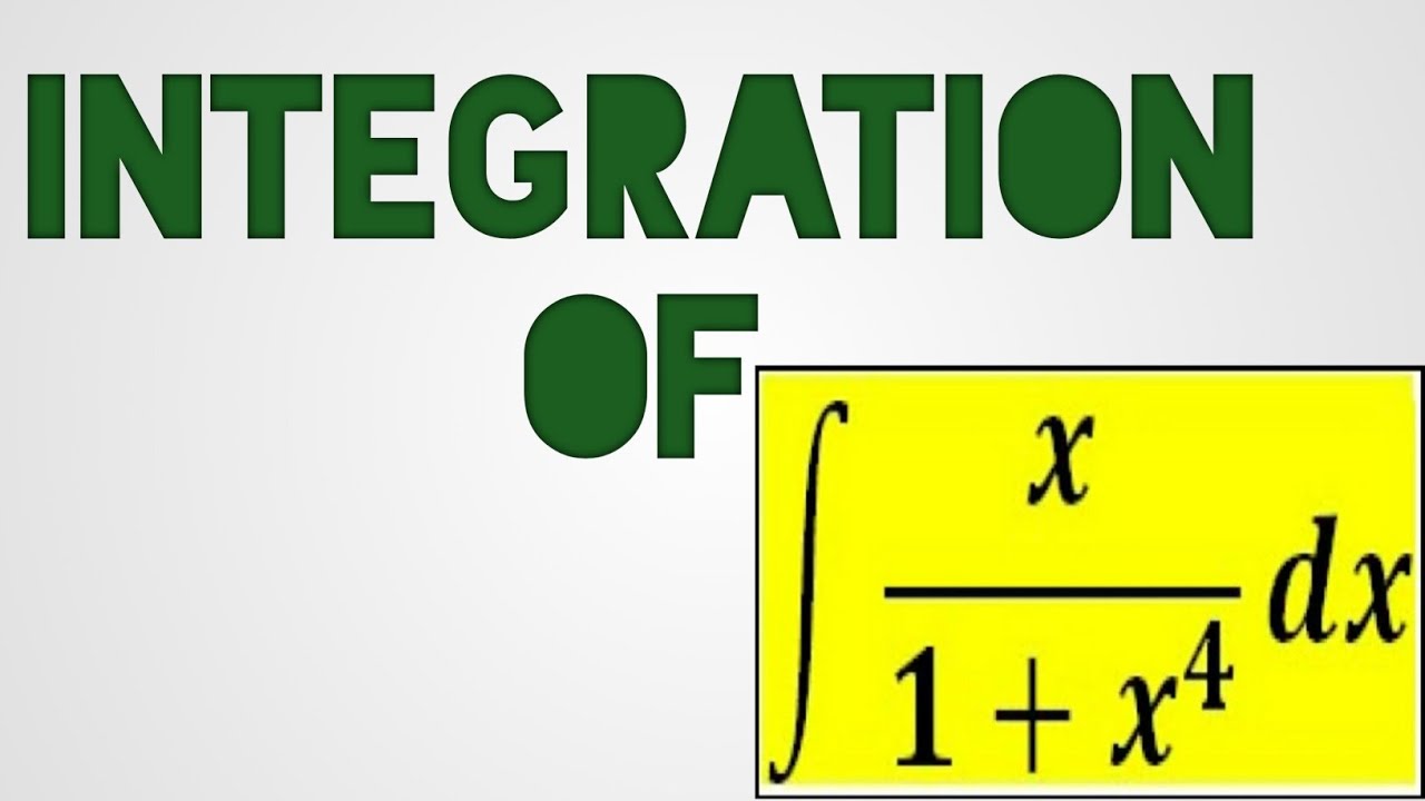 Integration of x/1+x^4 dx - YouTube