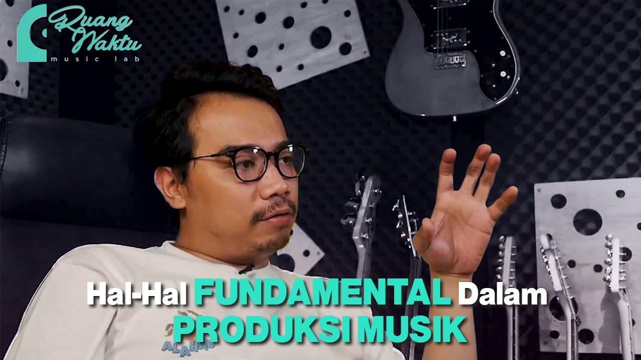 Eps 1 - Hal-Hal Fundamental Dalam Produksi Musik - YouTube