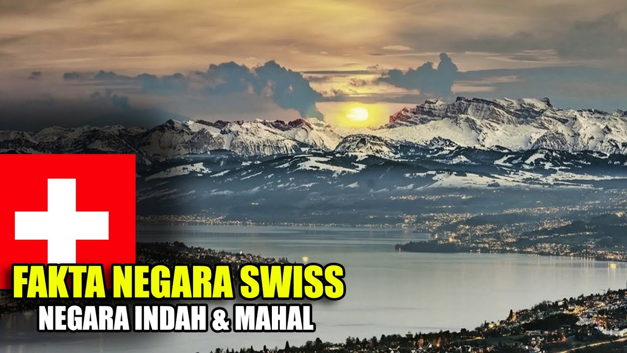 FAKTA SWISS, NEGARA DENGAN BIAYA HIDUP MAHAL - YouTube