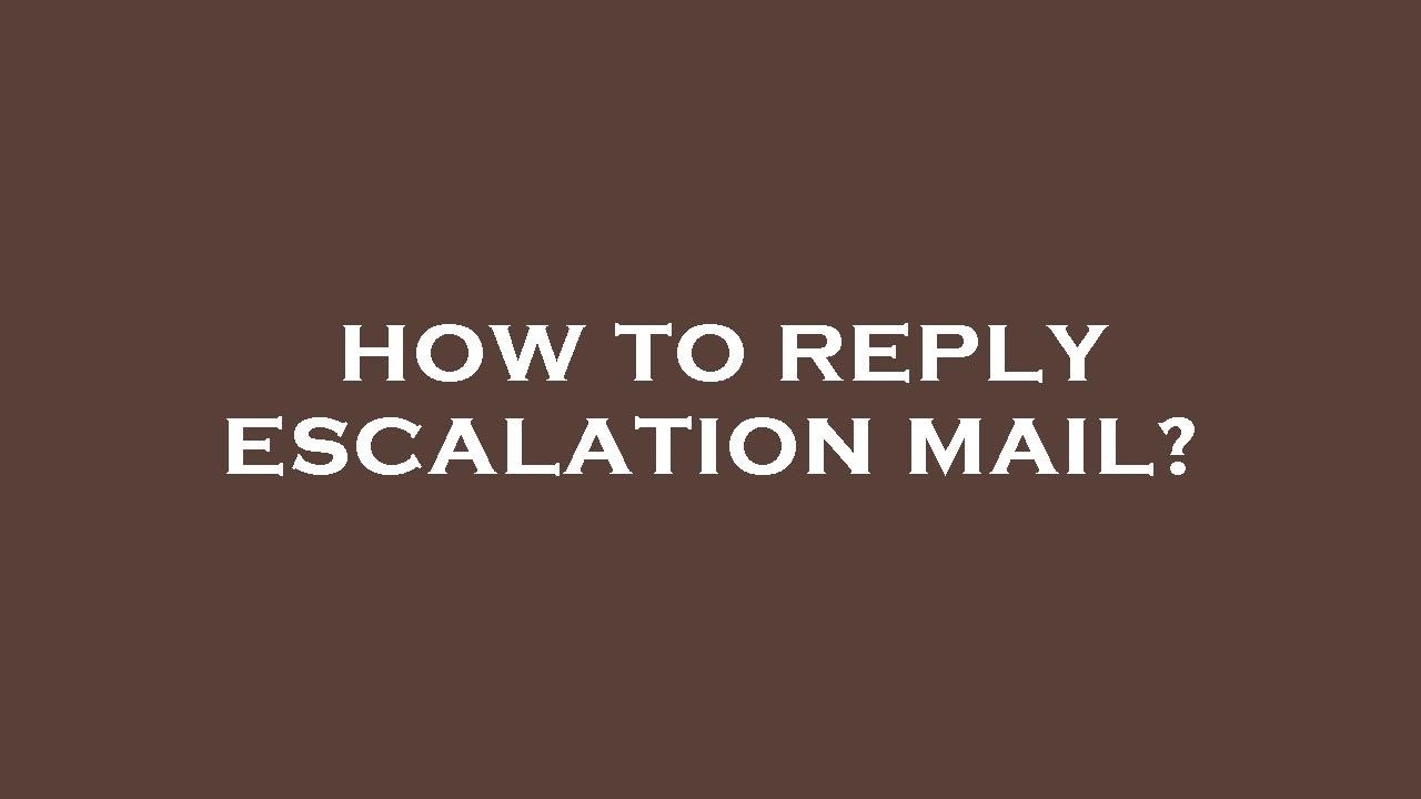 How to reply escalation mail? - YouTube
