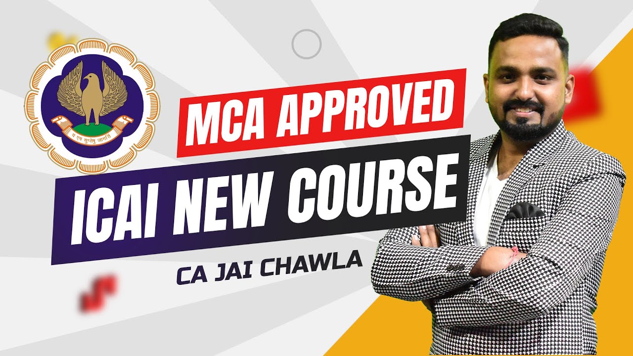 🤩GOOD NEWS | New CA Course is Approved by MCA | CA Jai Chawla | ICAI ...