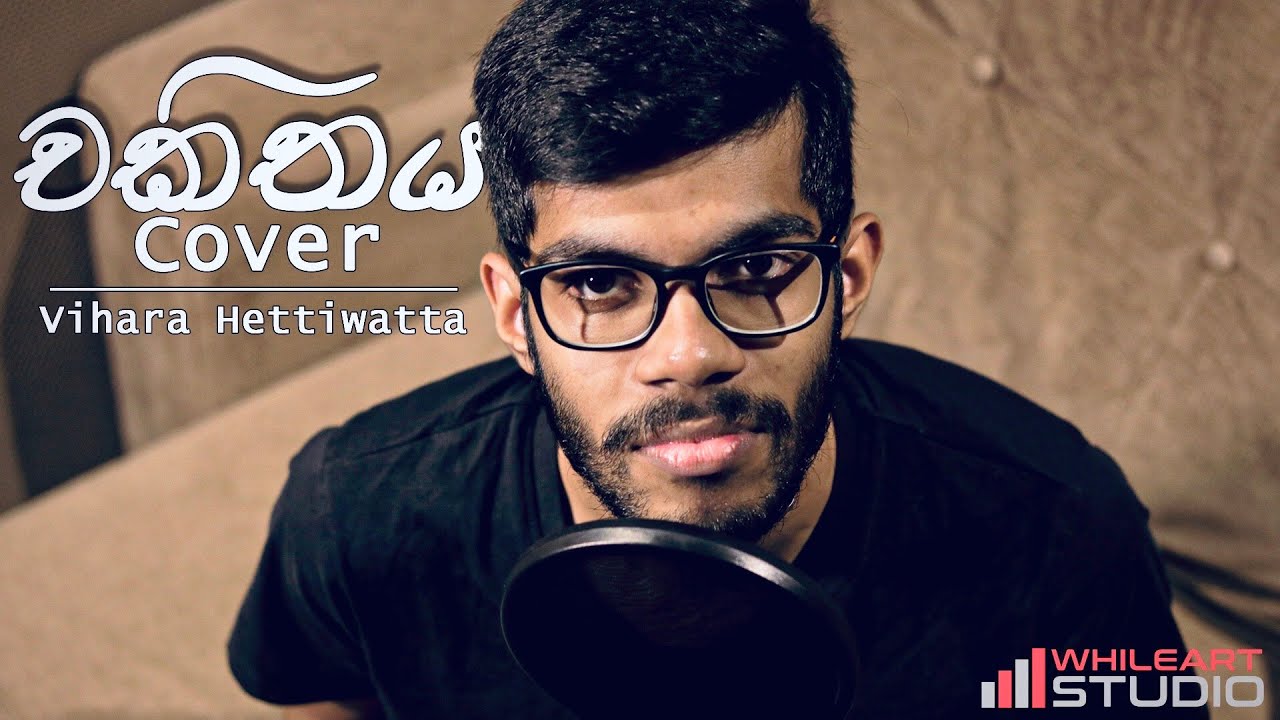 Chakithaya (චකිතය) - Cover by Vihara Hettiwatta - YouTube