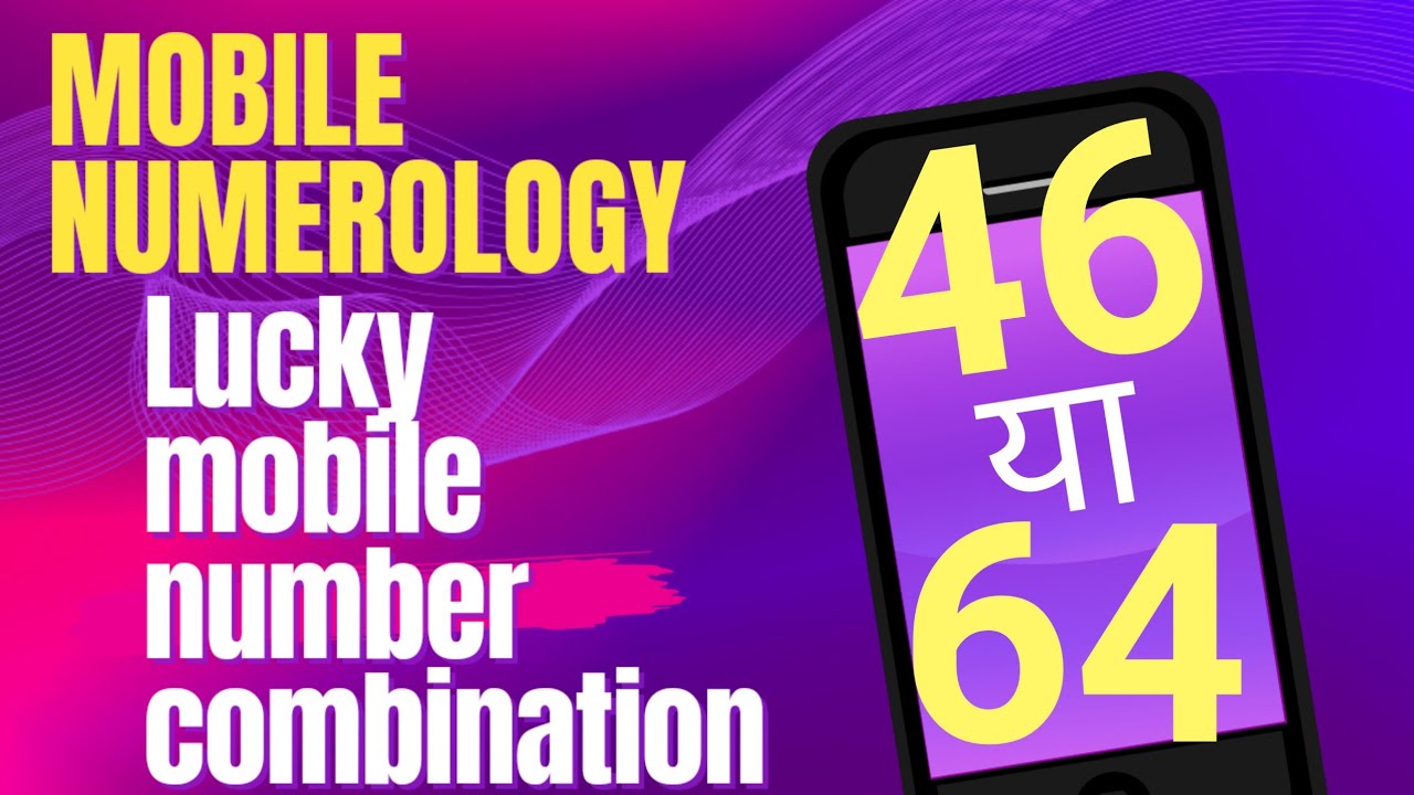 46 mobile number numerology l 64 mobile number numerology l 46 या 64 ...
