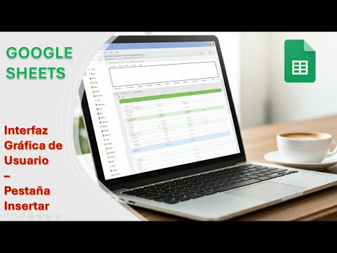 Tutorial Google Sheets Interfaz Grafica de Usuario Pestaña Insertar 1/3 - YouTube