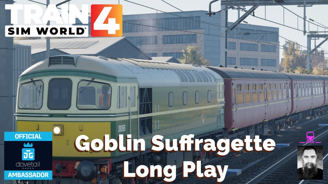 TSW Goblin Suffragette - Long Play Including Railtours and Freight ...