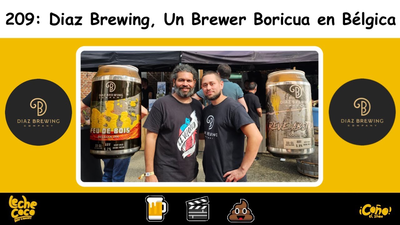209: Diaz Brewing, Un Brewer Boricua En Bélgica - YouTube