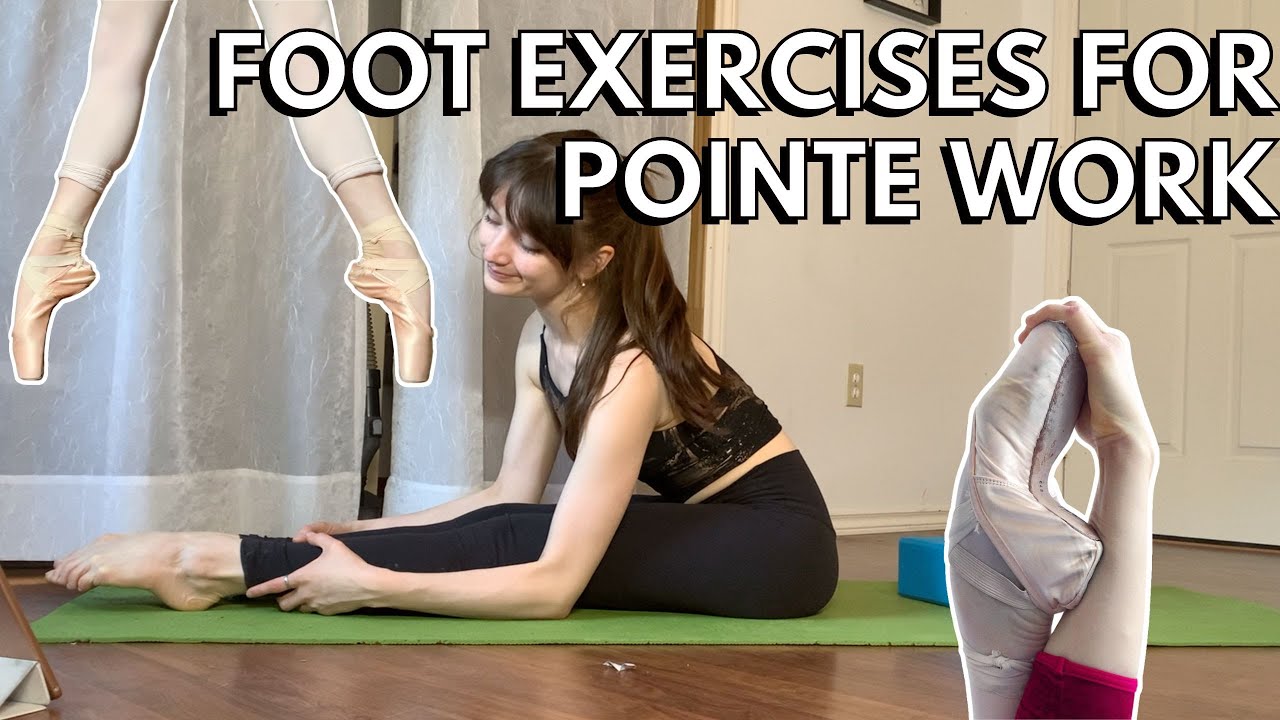 How to get flexible feet for ballet and pointe shoes | Strengthening ...