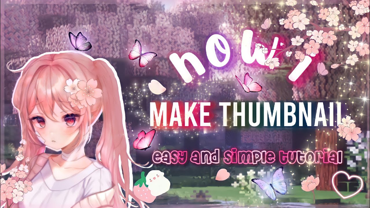 Tutorial : How I make my thumbnail 🌸 - YouTube
