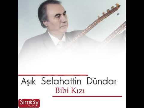 Aşık Selahattin Dündar - Bibi Kızı #aşıklar
