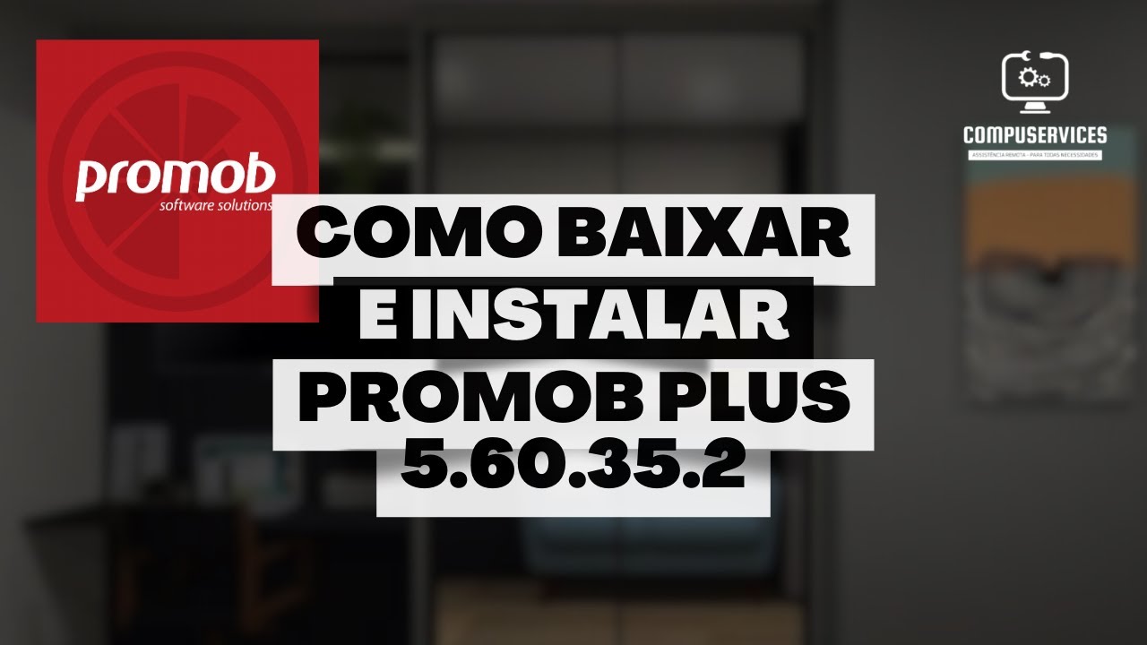 COMO BAIXAR E INSTALAR - PROMOB PLUS ENTERPRISE - INSTALAÇÃO E ATIVAÇÃO ...