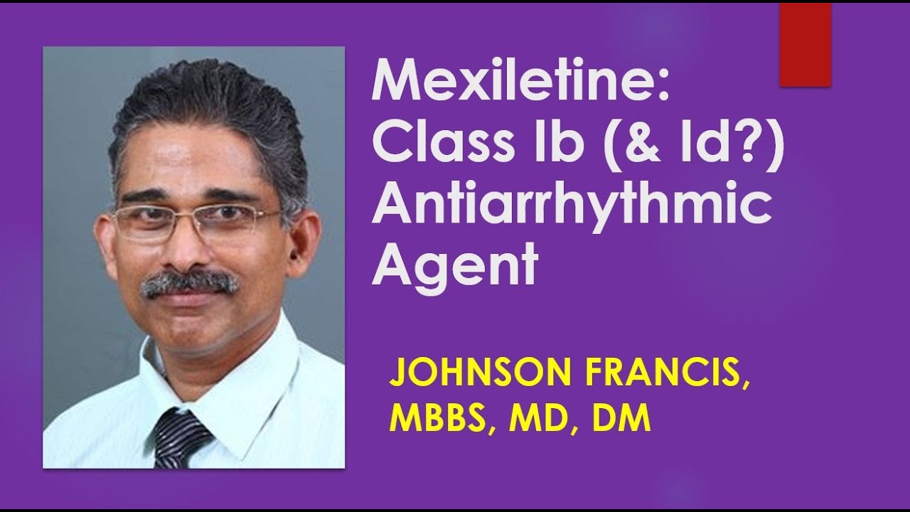 Mexiletine: Class Ib (& Id?) Antiarrhythmic Agent - YouTube