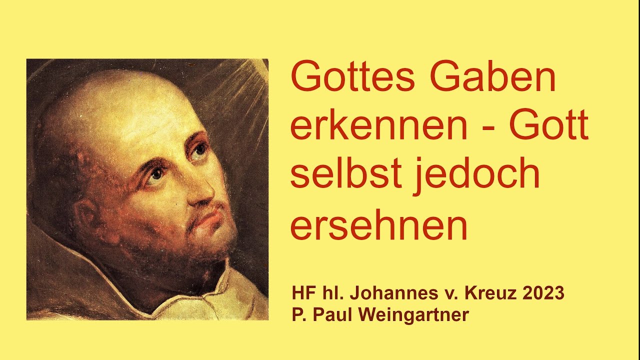 "Gottes Gaben erkennen - Gott selbst jedoch ersehnen" - P. Paul ...