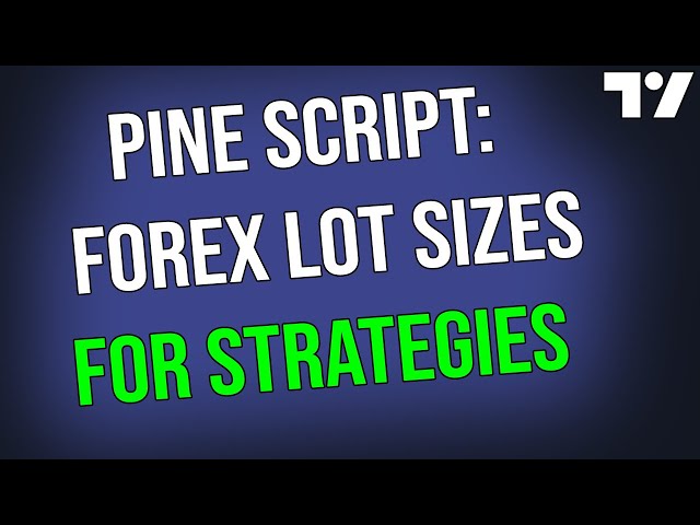 Pine Script: Forex Lot Sizes in STRATEGY SCRIPTS
