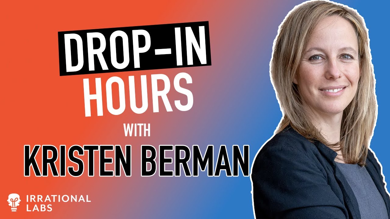 Drop-in Hours | With Irrational Labs CEO Kristen Berman - YouTube