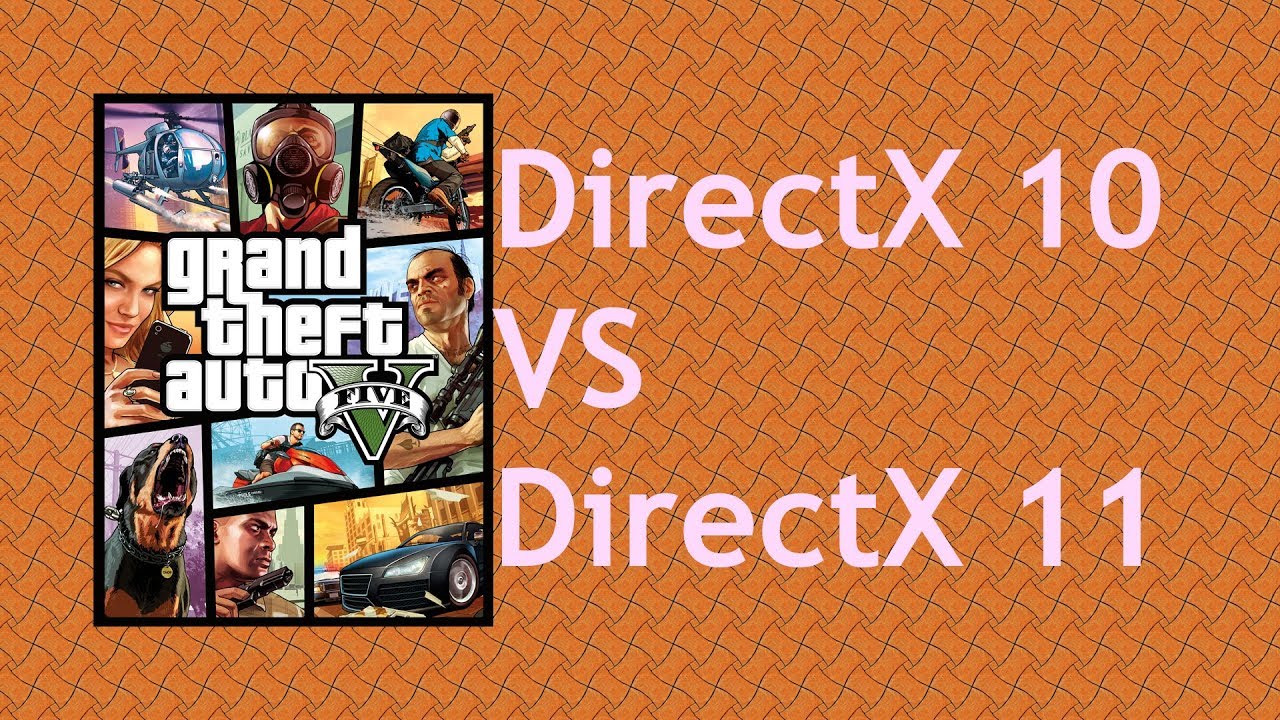 Grand Theft Auto V DirectX 11 vs DirectX 10 Graphics Comparison - YouTube