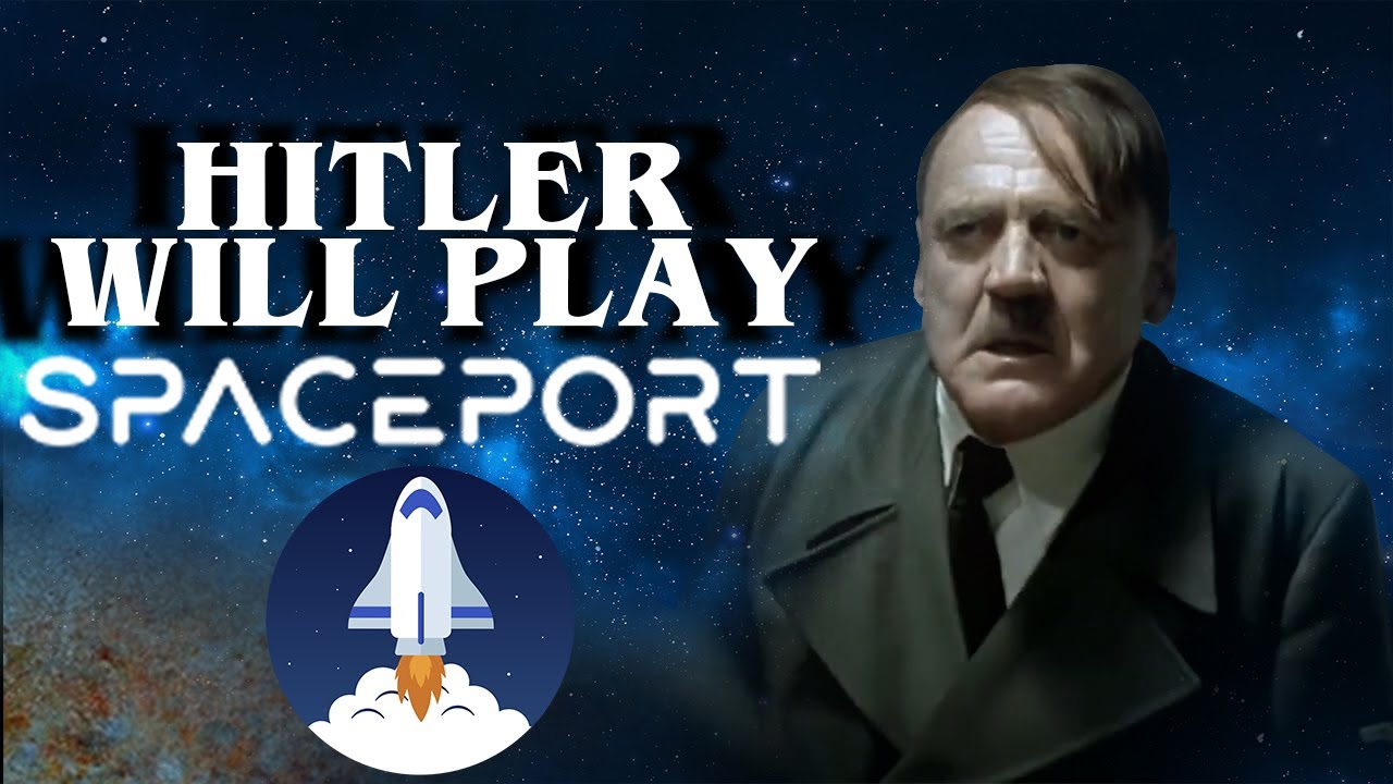 HITLER PLAYS SPACEPORT UNIVERSE - YouTube