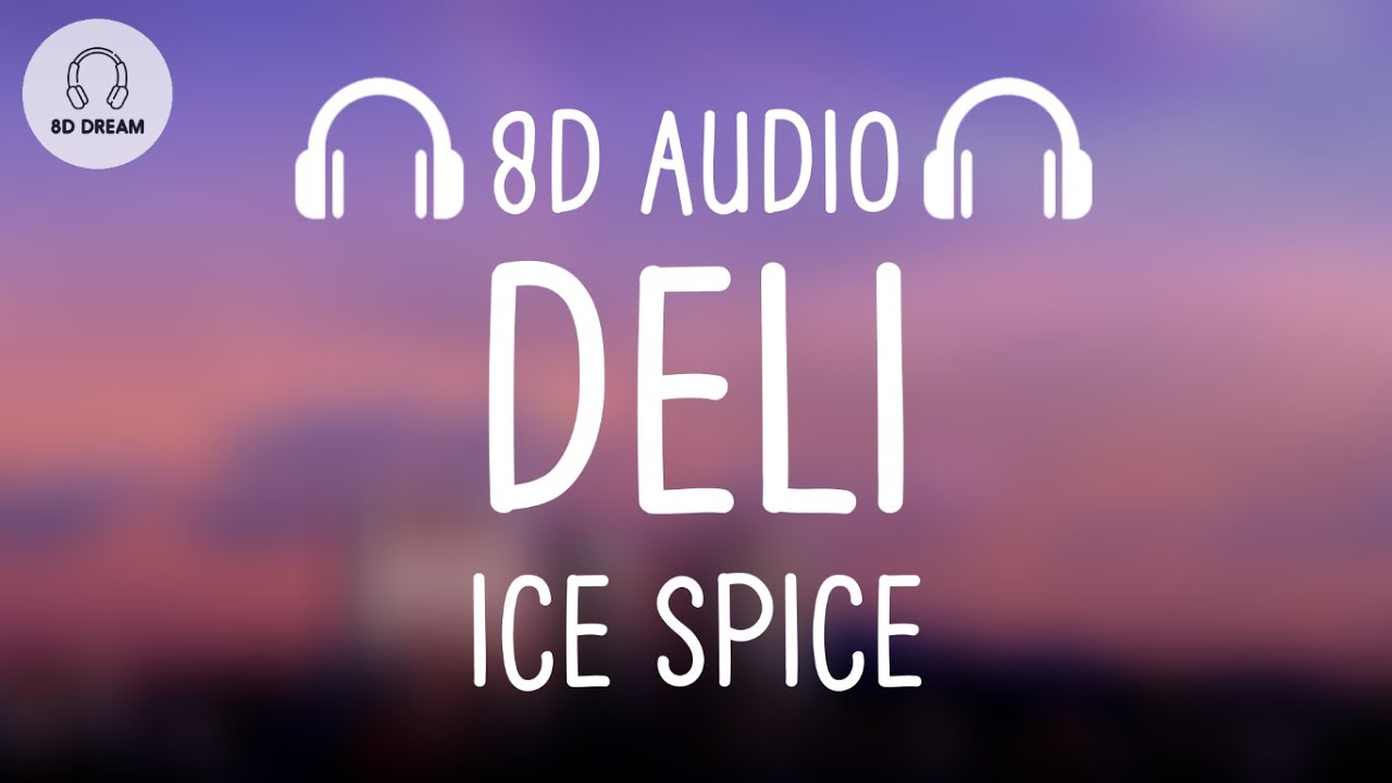 Ice Spice - Deli (8D AUDIO) - YouTube