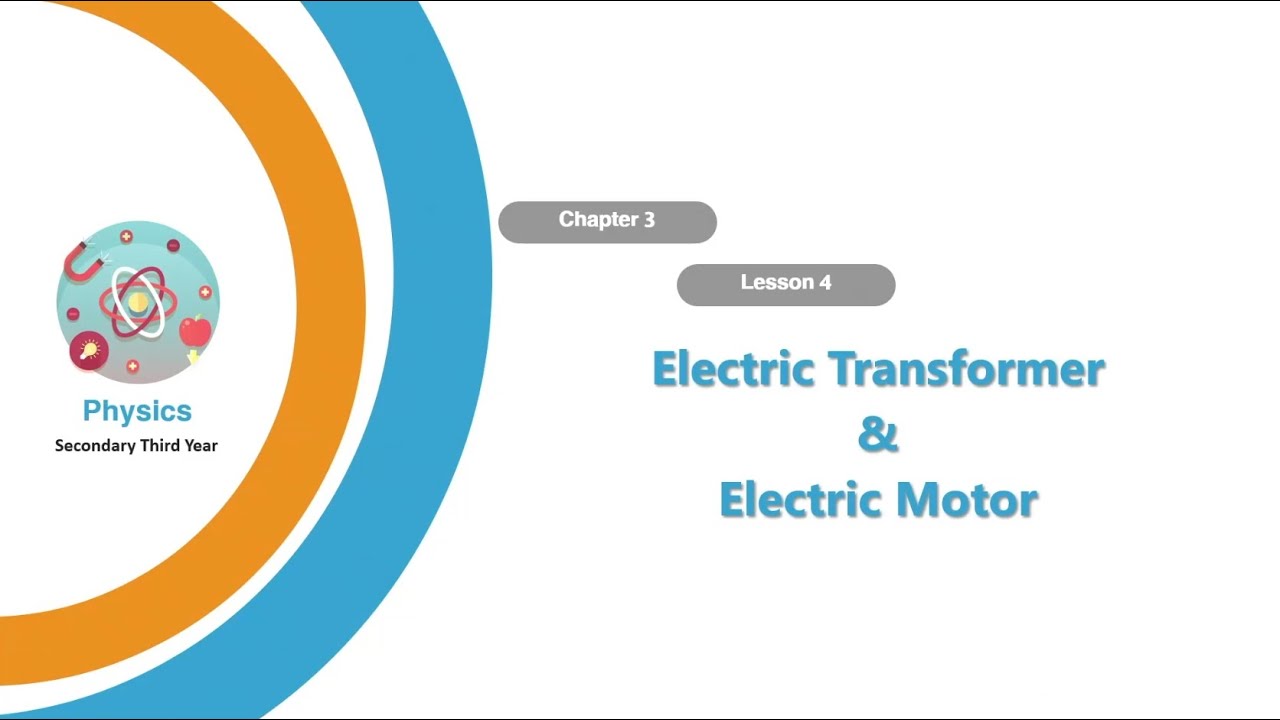 Unit 1 - Chapter 3 - Lesson 4 - Electric Transformer & Electric Motor ...
