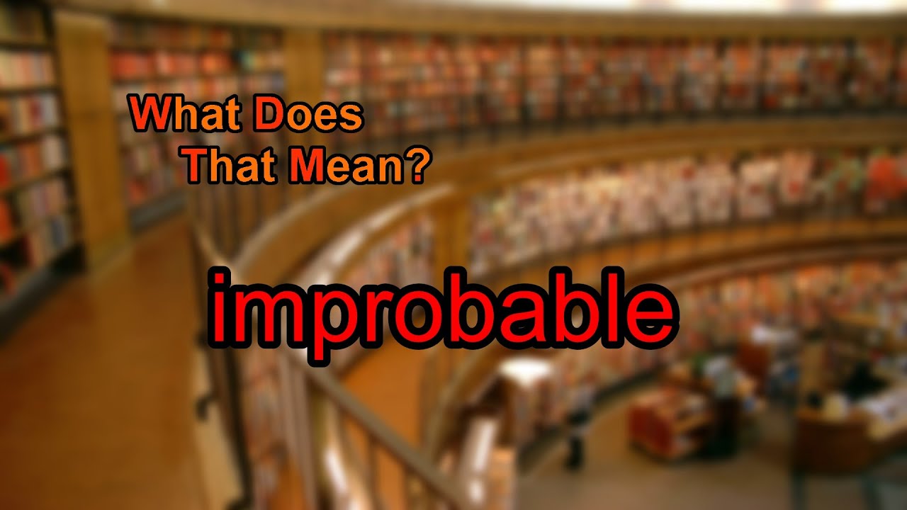 What does improbable mean? - YouTube
