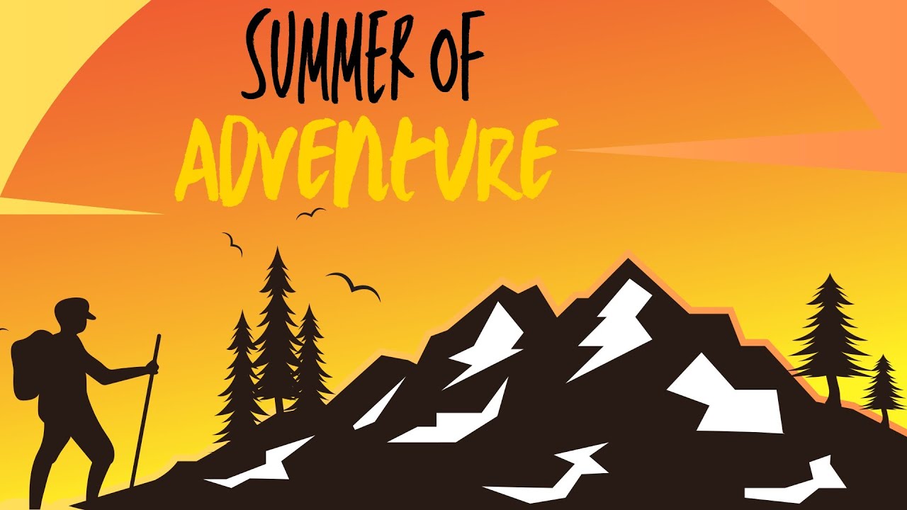 Summer of Adventure (week 7) - July 14, 2024 - YouTube