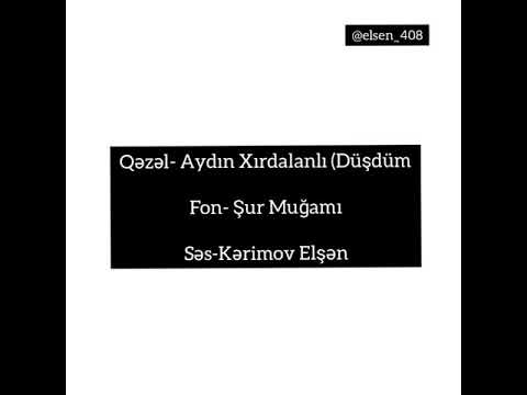 Aydın Xırdalanlı-Düşdüm (ses-Kərimov Elşən)